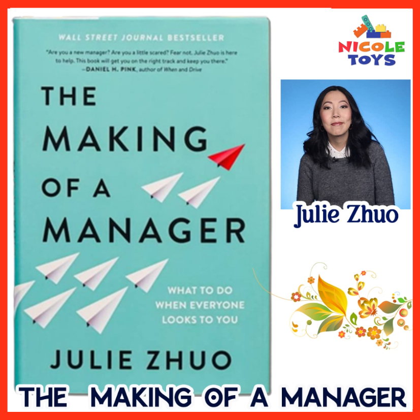 The Making of a Manager: What to Do When Everyone Looks to You by Julie ...