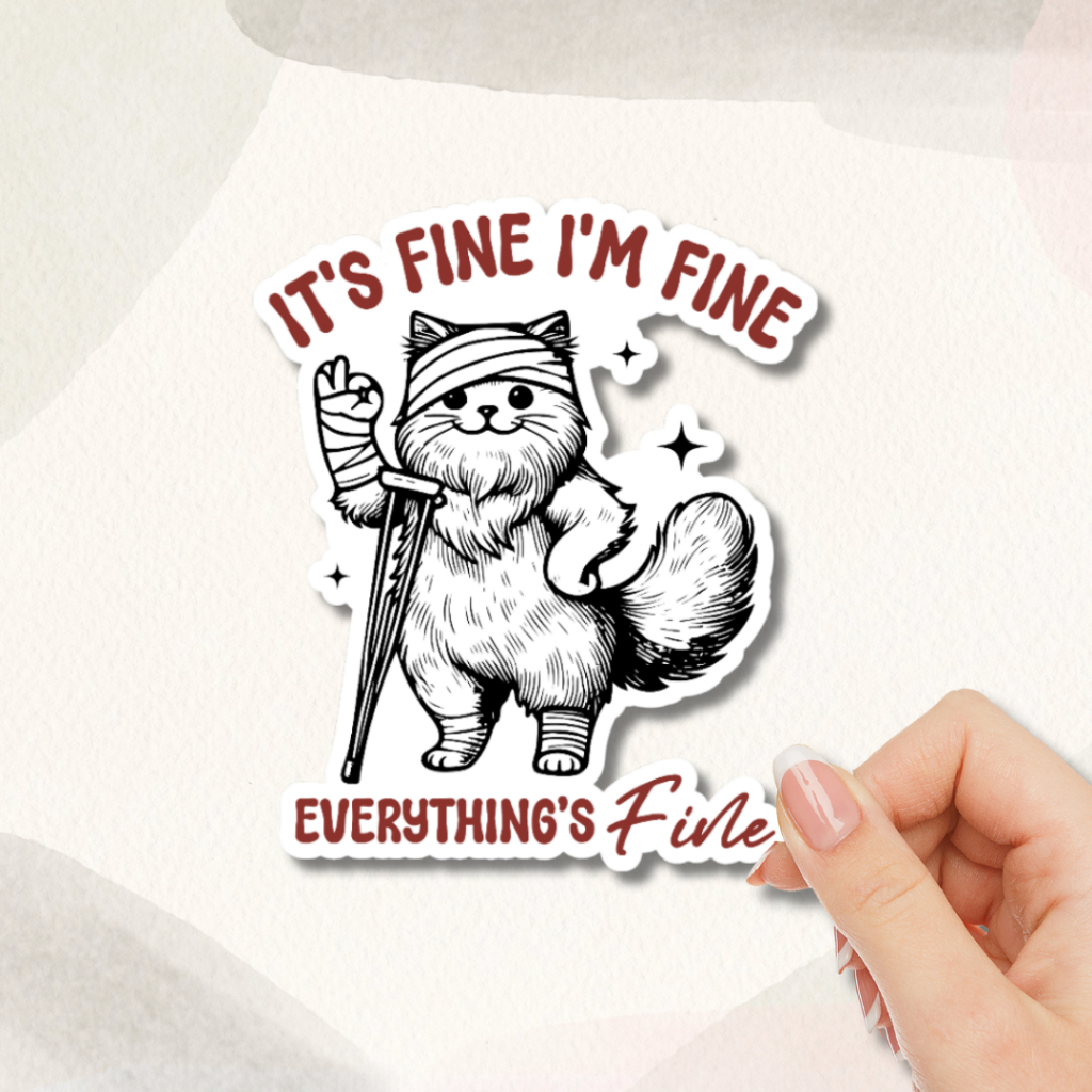 IT'S FINE I'M FINE EVERYTHING'S FINE STICKER | Retro Funny Sarcastic ...