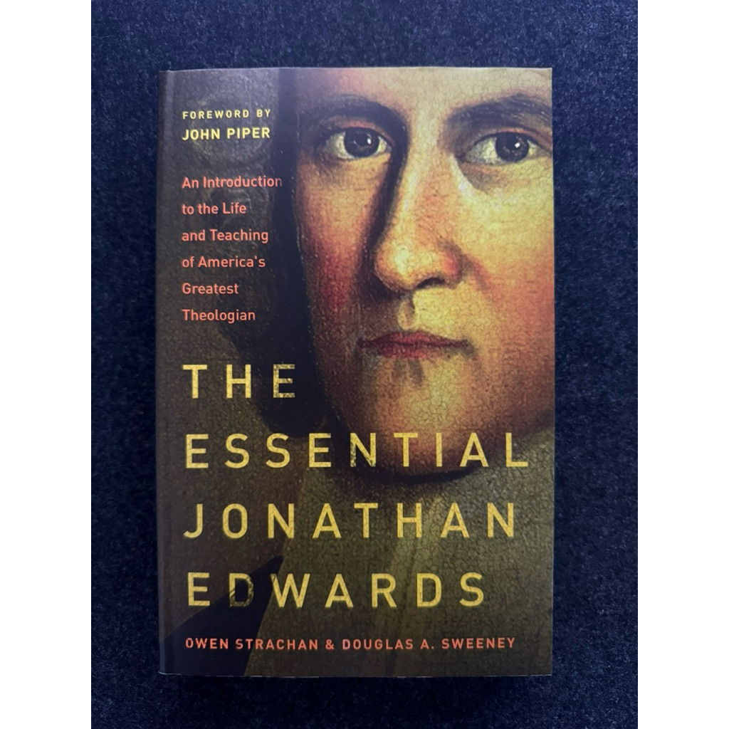 The Essential Jonathan Edwards - Strachan & Sweeney (John Piper ...