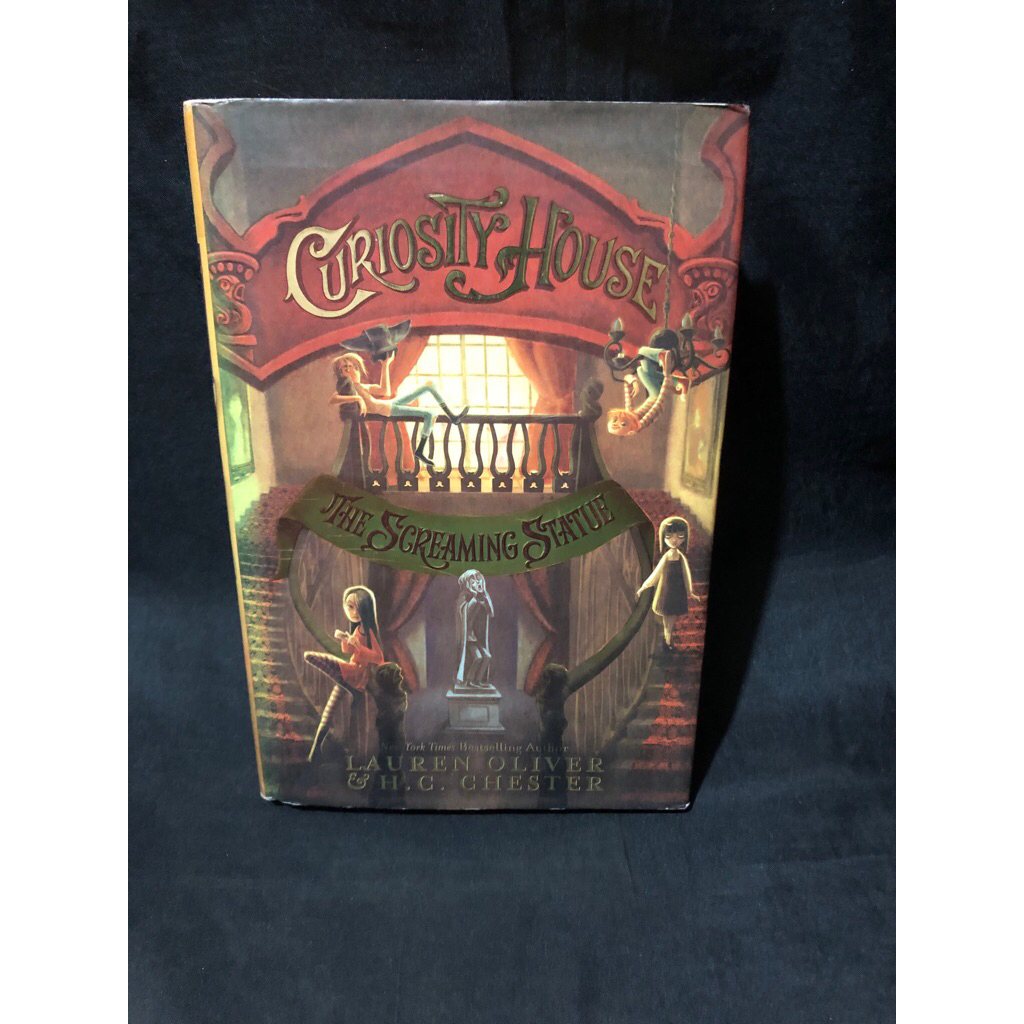 Curiosity House The Screaming Statue By: Lauren Oliver & H. C. Chester ...