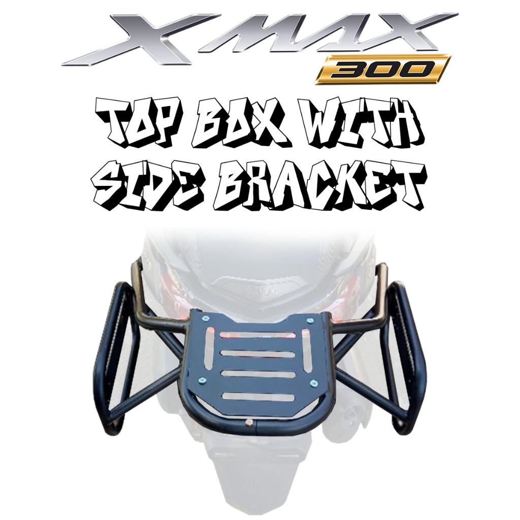 XMAX 300cc ( v1 - v2 ) - Top Box with Side Bracket Heavy Duty COD ...