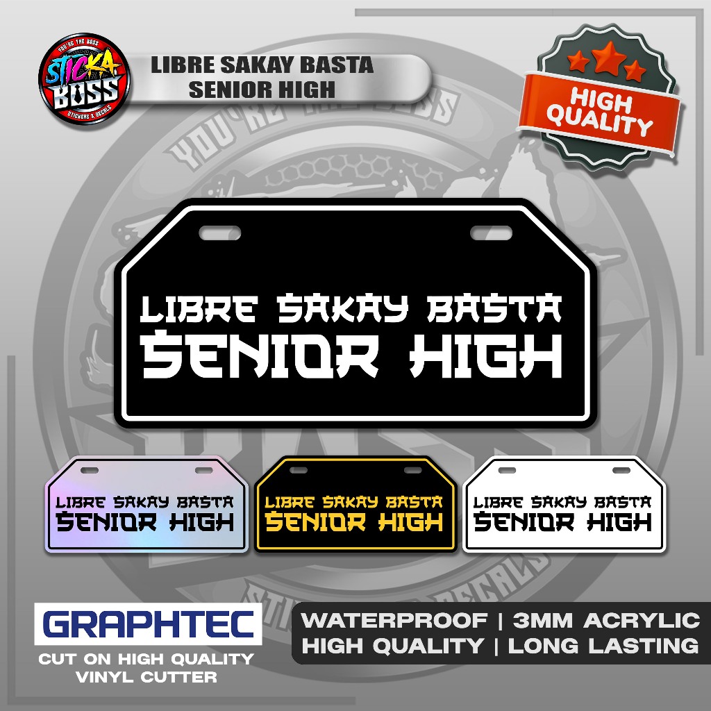 CUSTOMIZED PLATE | LIBRE SAKAY BASTA SENIOR HIGH | ACRYLIC TEMPORARY ...