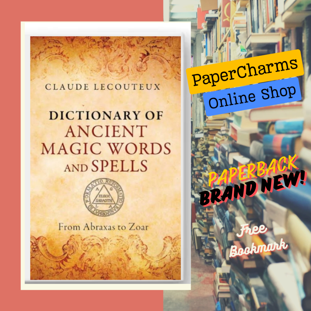Dictionary of Ancient Magic Words and Spells: From Abraxas to Zoar by ...