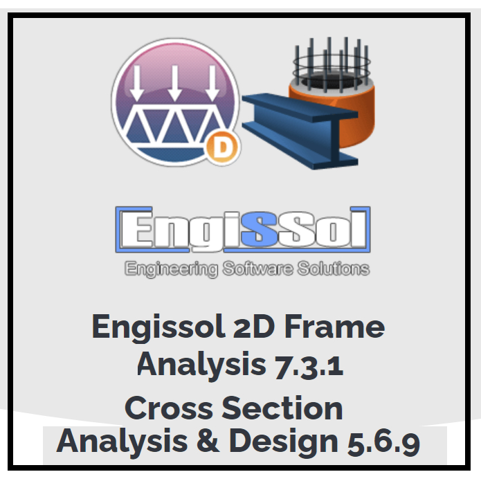 Engissol 2D Frame Analysis 7.3.1 / Cross Section Analysis & Design 5.6.9 COMES IN A USB FLASH ...