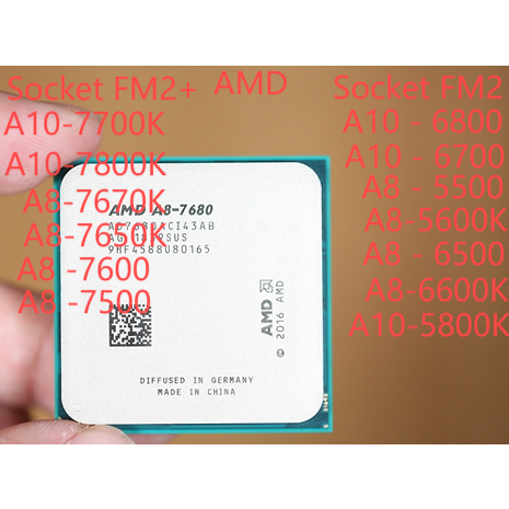 AMD A8 5600K A8 6600K 6500 A8 7600 7500 A8 7650K A10 7700k A10 7800 6700 CPU Socket FM2 FM2 ...
