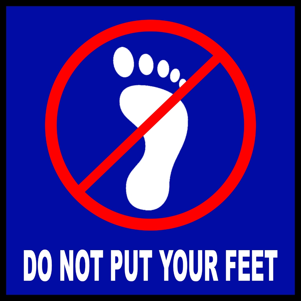 DO NOT PUT YOUR PUT FEET SIGNAGE PVC TYPE WATERPROOF AND NON-FADING ...