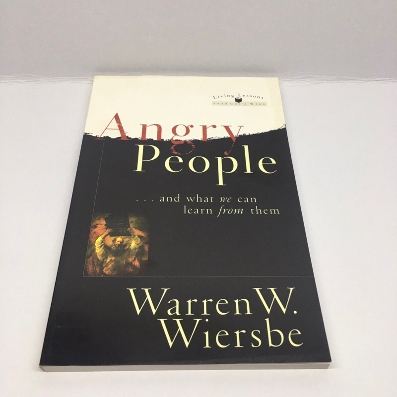 Angry People And What We Can Learn From Them By Warren W. Wiersbe ...