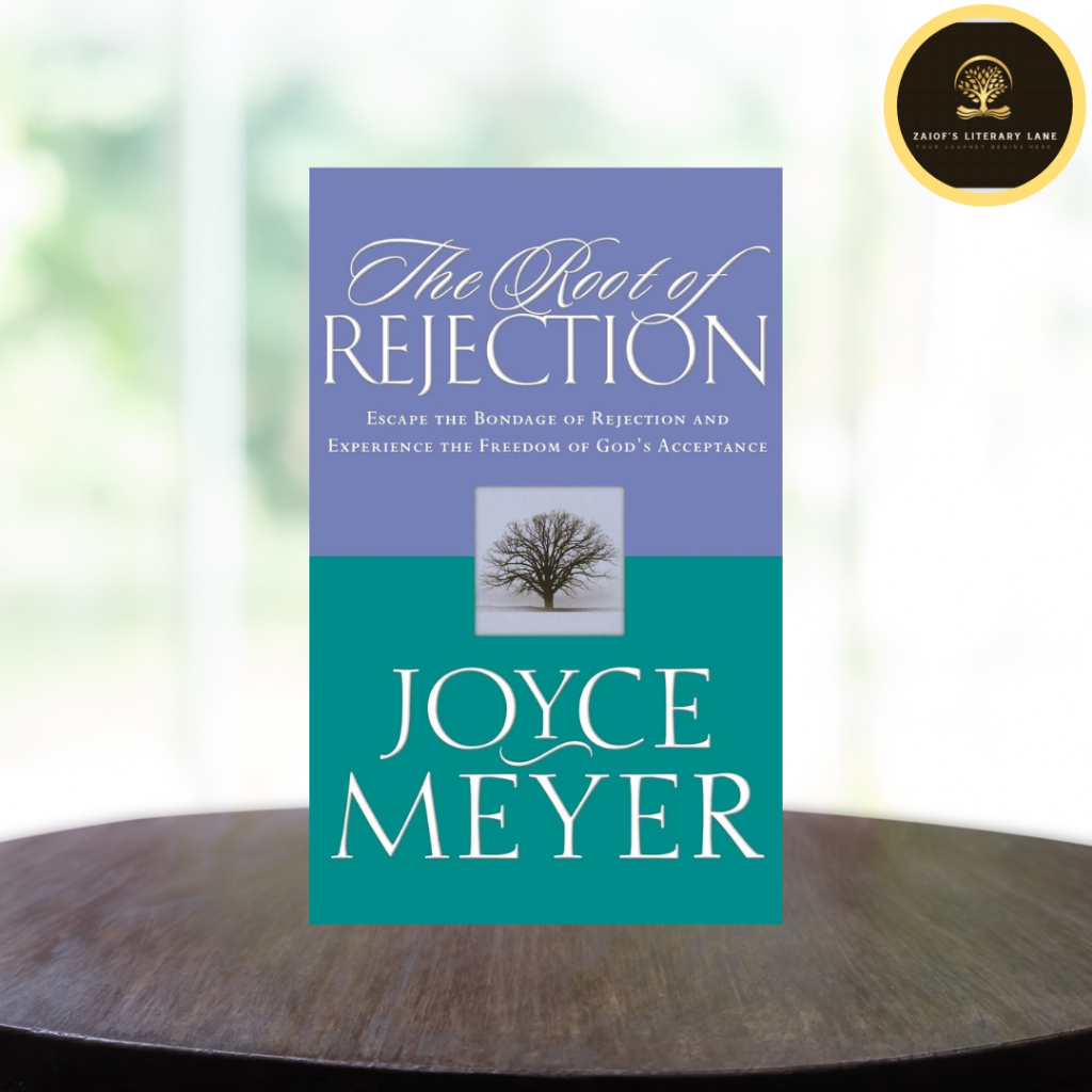 The Root of Rejection: Escape the Bondage of Rejection and Experience ...