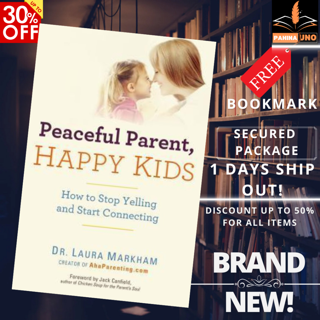 Peaceful Parent, Happy Kids: By Dr.Laura Markham | Shopee Philippines