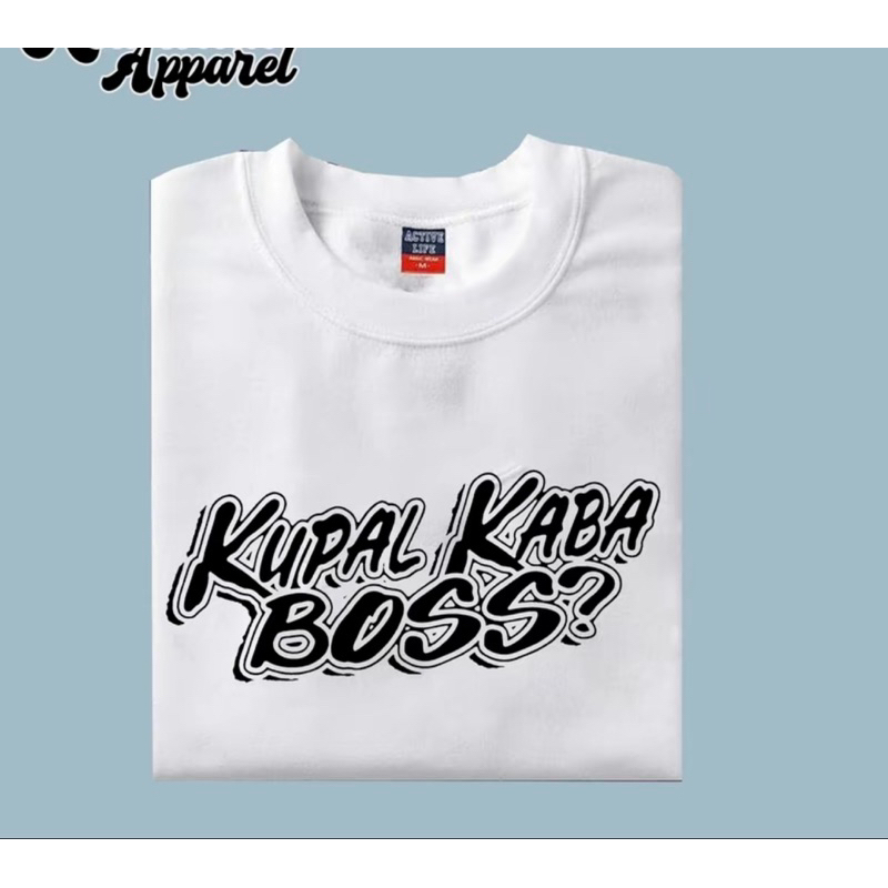 Unisex Tshirt KUPAL KABA BOSS? high quality 100% Cotton for Adult | Shopee Philippines