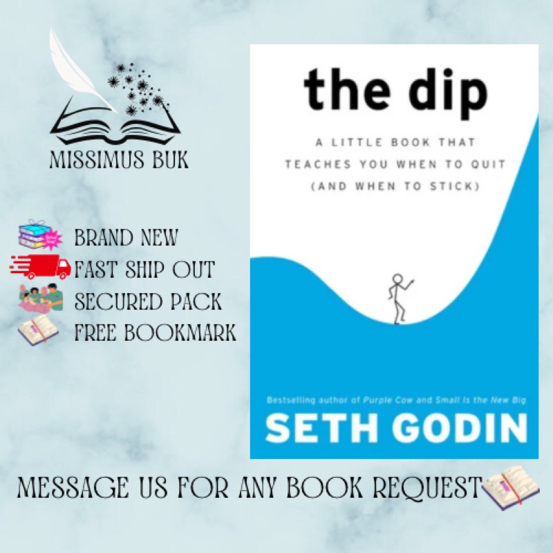The Dip: A Little Book That Teaches You When to Quit (and When to Stick ...