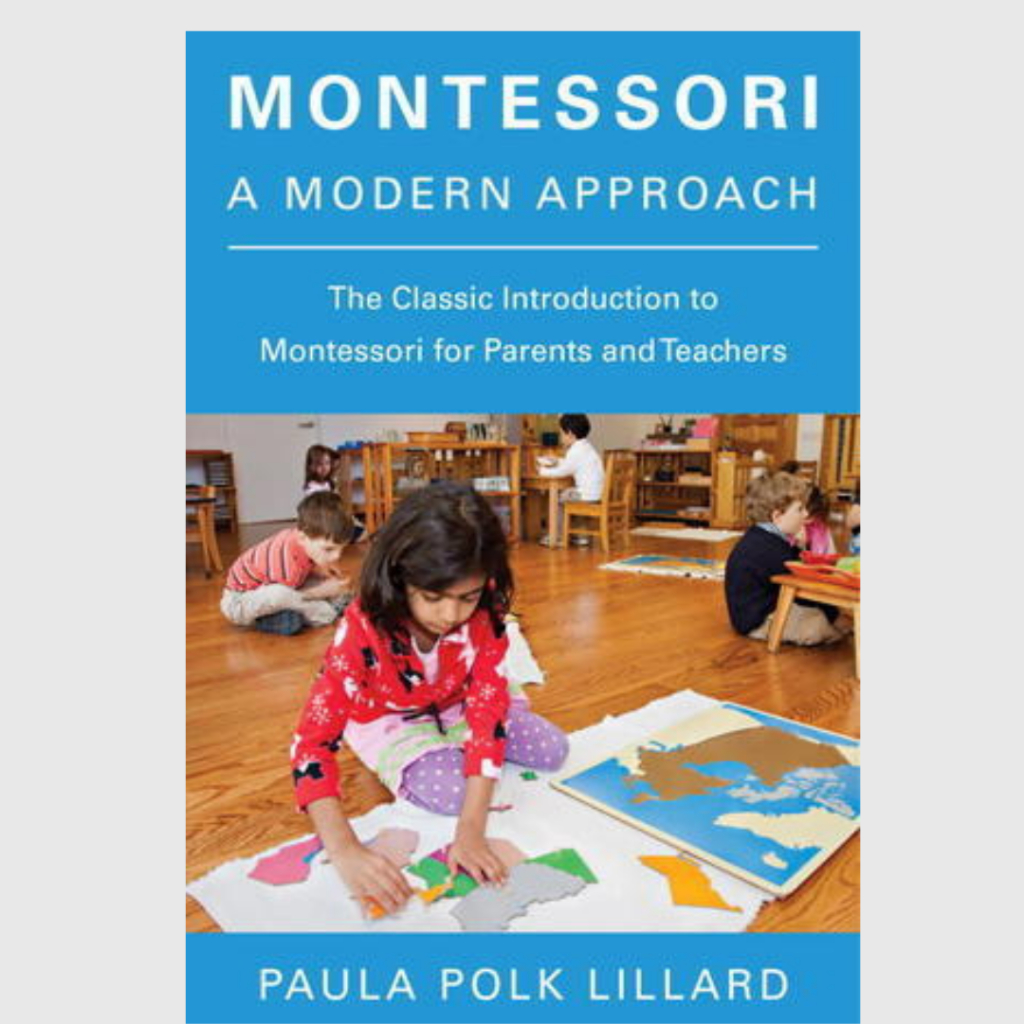 Montessori: A Modern Approach: The Classic Introduction to Montessori ...