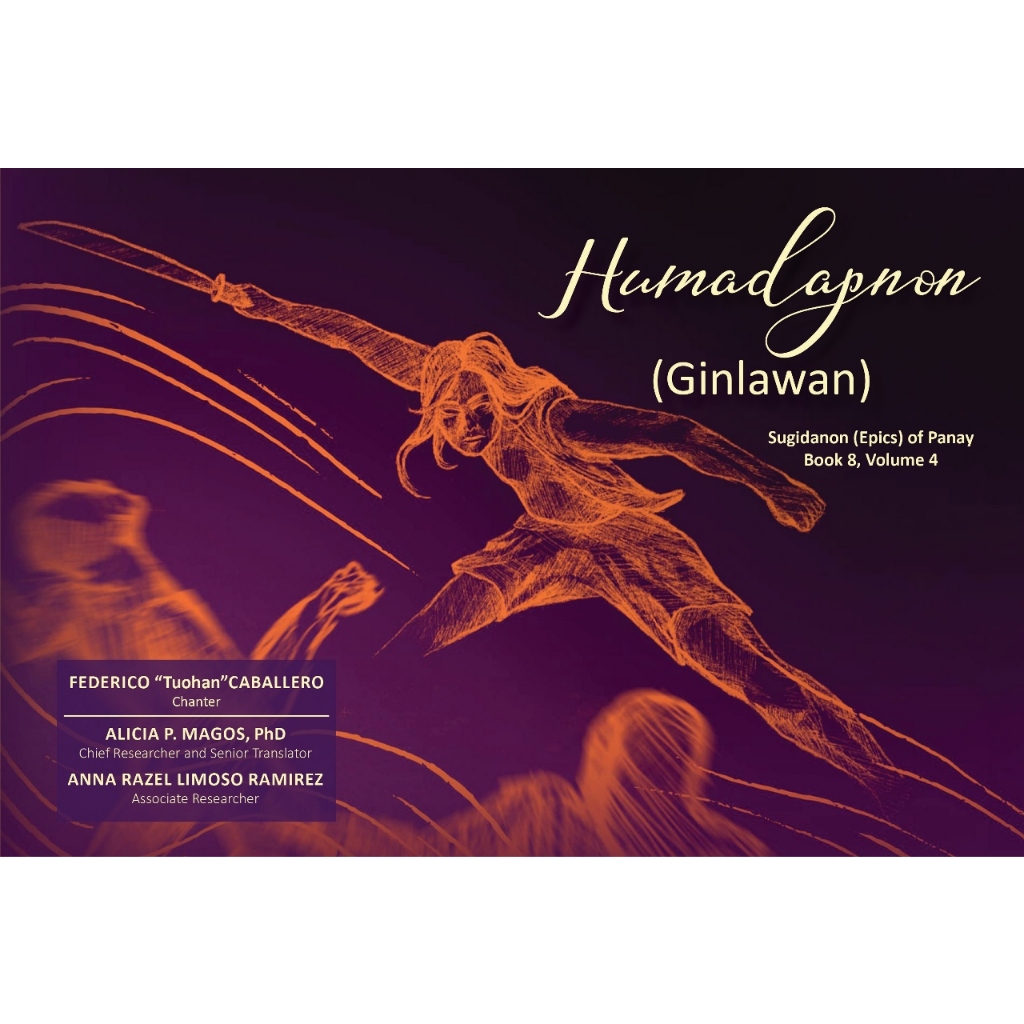 Humadapnon (Ginlawan): Sugidanon (Epics) of Panay, Book 8, Volume 4 ...