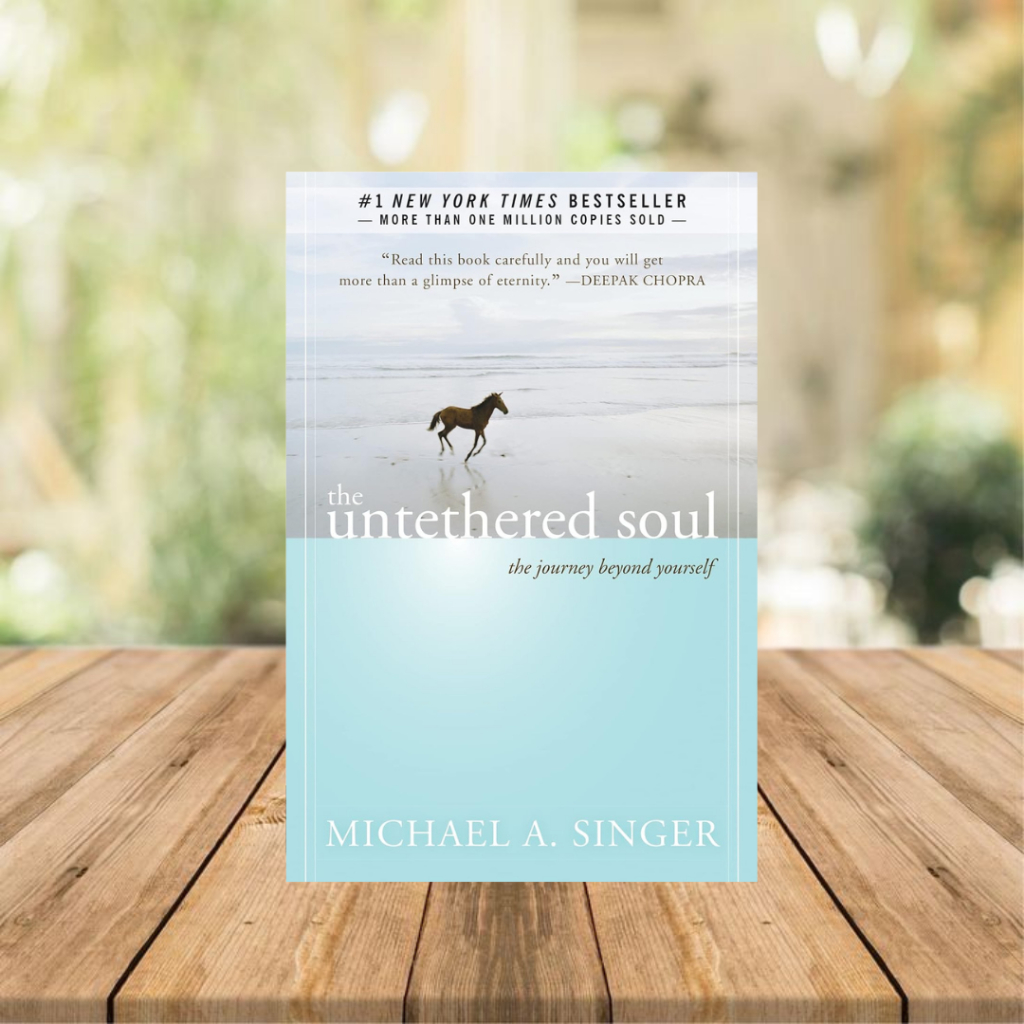 The Untethered Soul: The Journey Beyond Yourself by Michael A. Singer ...