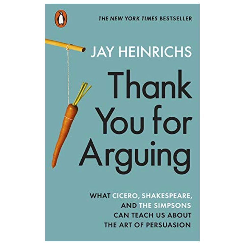 Thank You for Arguing, Fourth Edition (Revised and Updated): What ...