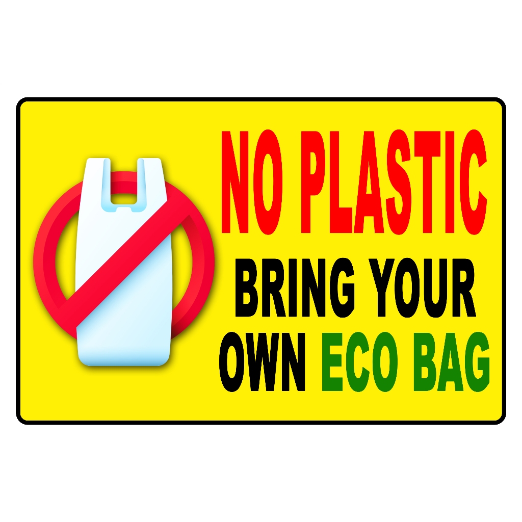 NO PLASTIC BRING YOUR OWN ECO BAG SIGNAGE PVC TYPE WATERPROOF AND NON ...