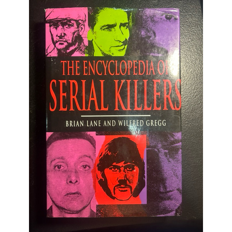 The Encyclopedia Of Serial Killers by Brian Lane and Wilfred Gregg ...