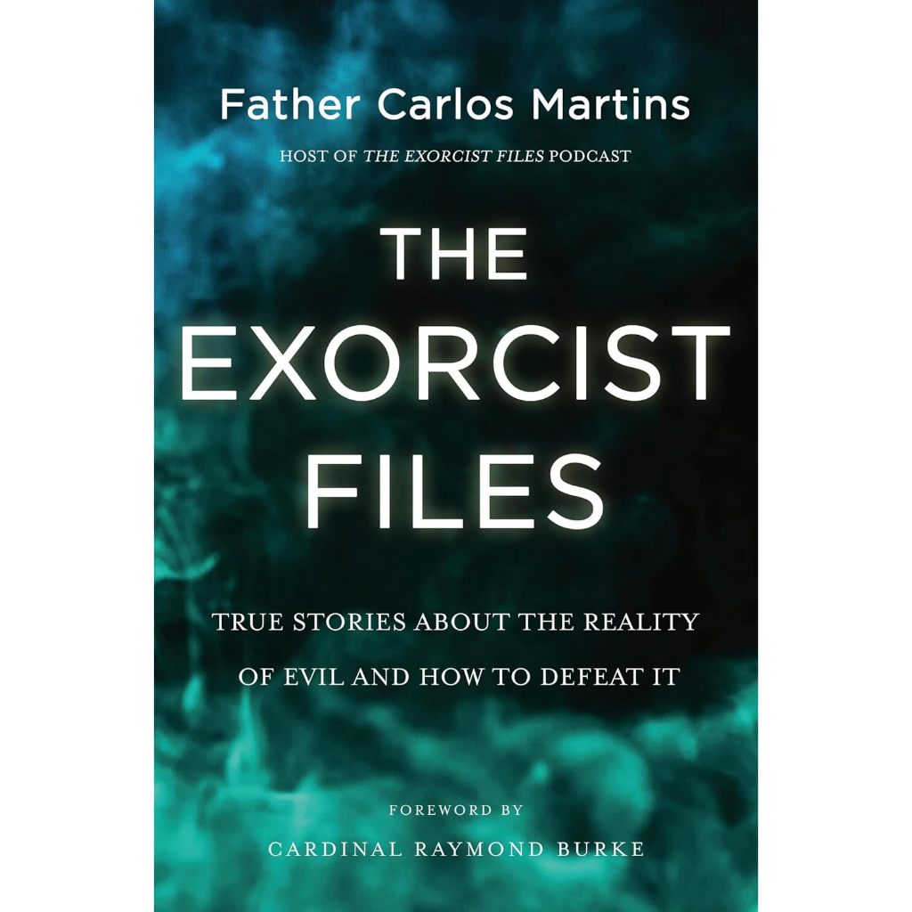 The Exorcist Files: True Stories About the Reality of Evil and How to ...