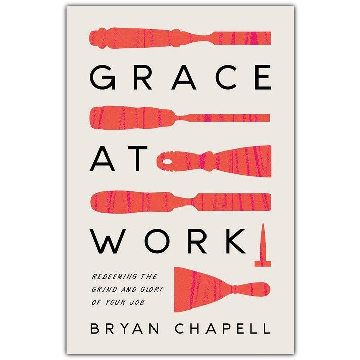 Grace at Work: Redeeming the Grind and the Glory of Your Job | Shopee ...