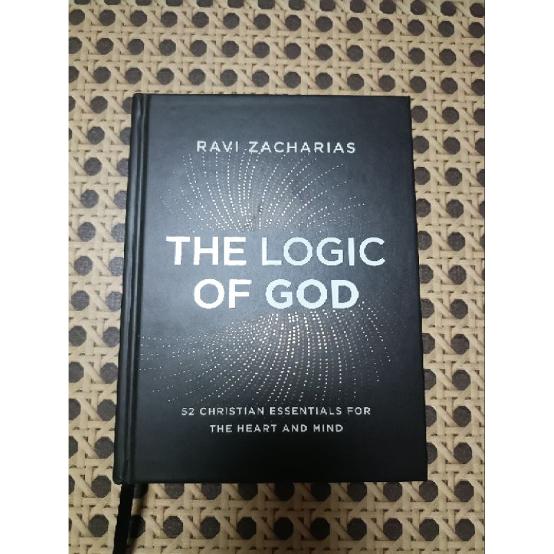 THE LOGIC OF GOD: 52 CHRISTIAN ESSENTIALS FOR THE HEART AND MIND by ...