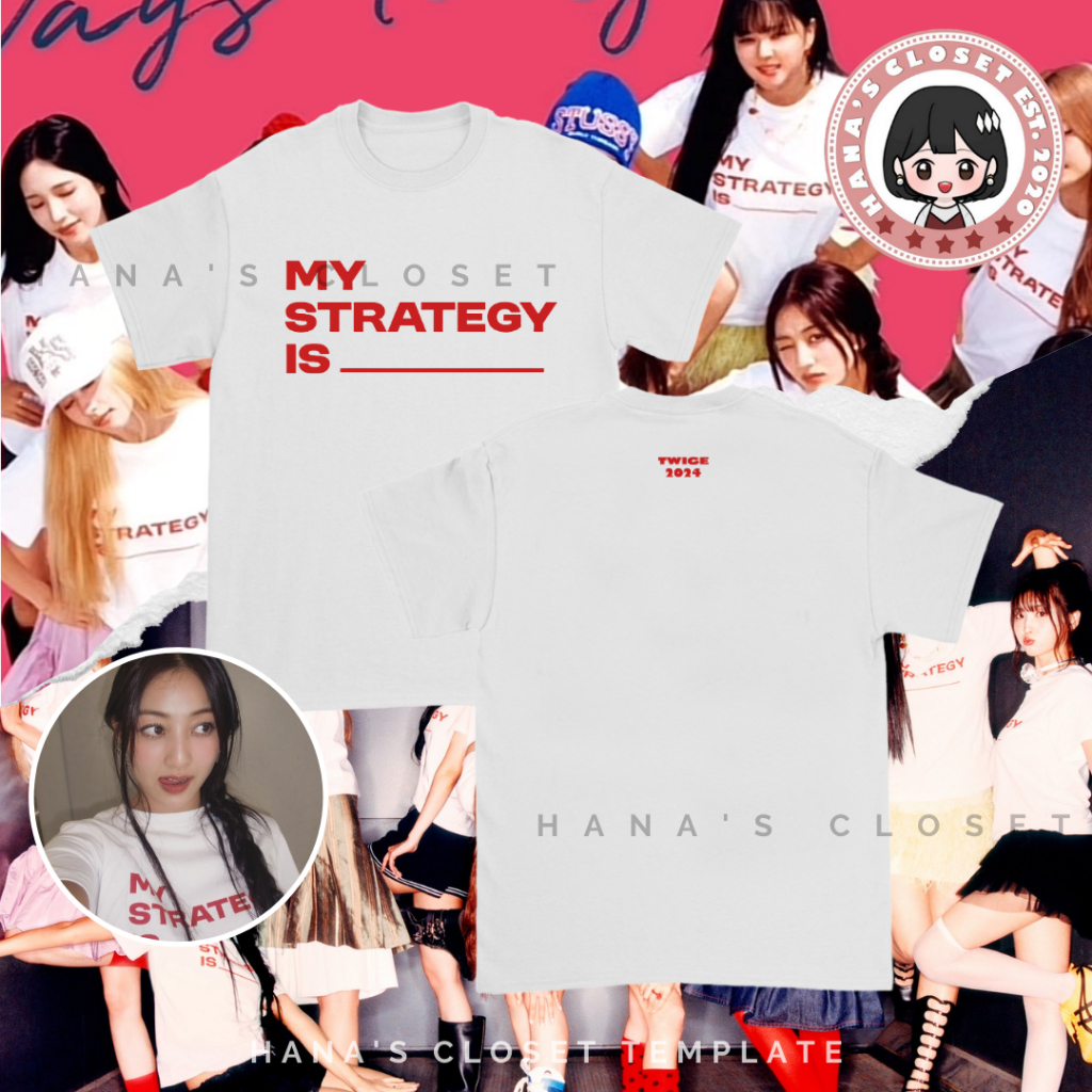MY STRATEGY IS ___ Twice Customized Inspired T Shirt | Shopee Philippines