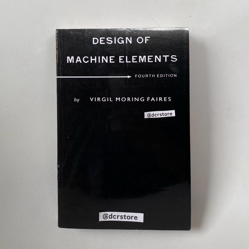 Design of Machine Elements (Fourth Edition) by Virgil Moring Faires ...