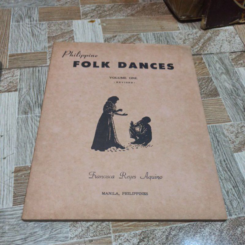 Philippine Folk Dances volume one revised by Francisca Reyes Aquino ...