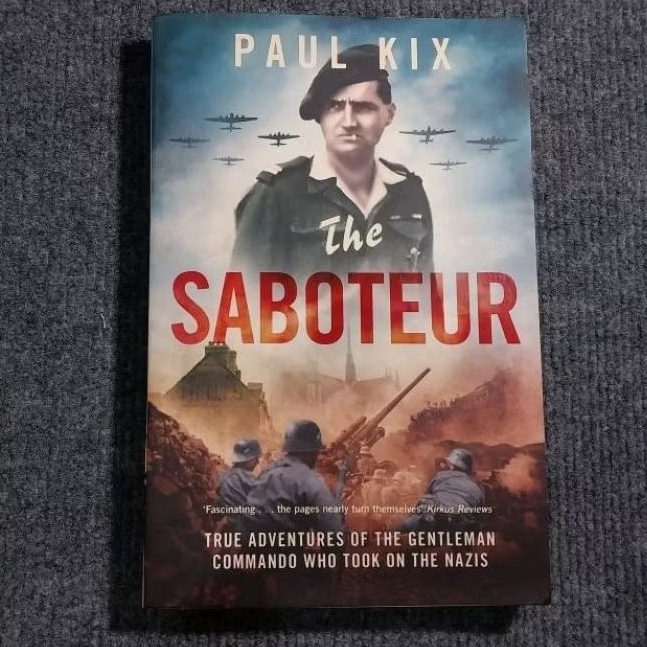 THE SABOTEUR: True Adventures of the Gentleman Commando Who Took on the ...