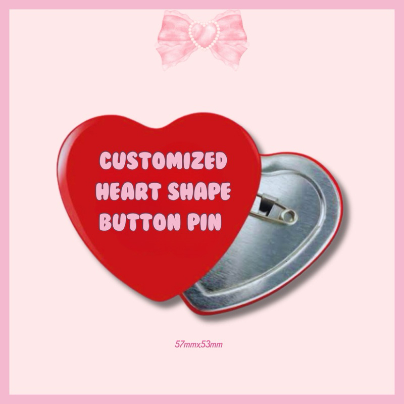 CUSTOMIZED HEART SHAPE BUTTON PIN NO MINIMUM | Shopee Philippines