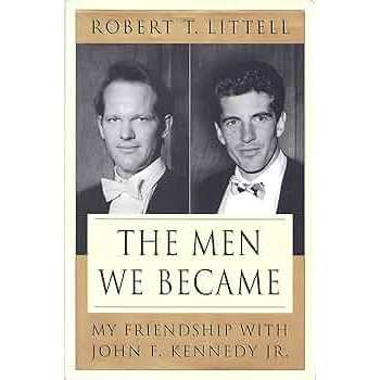 hardbound john f kennedy jr biography robert littell the men we became ...