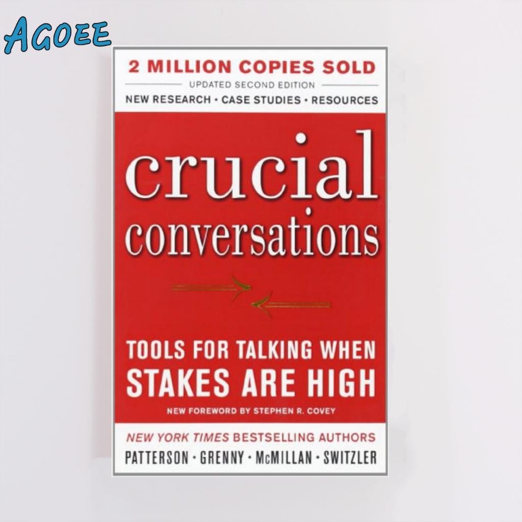 Agoee-Crucial Conversations:Tools for Talking When Stakes are High self ...