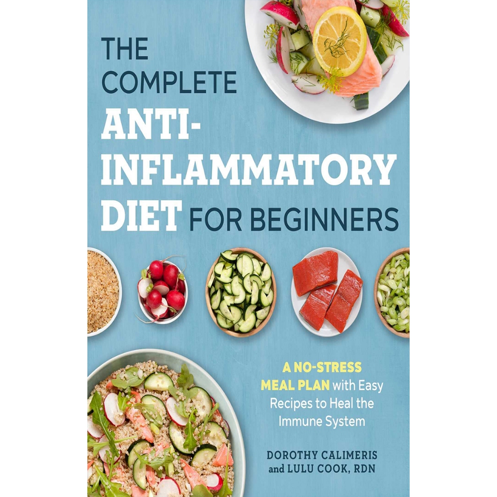 The Complete Anti-Inflammatory Diet for Beginners by Dorothy Calimeris & Lulu Cook RDN | Shopee ...