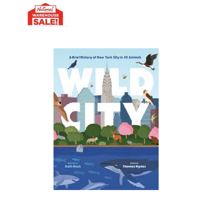 Wild City: A Brief History of New York City in 40 Animals HARDCOVER ...
