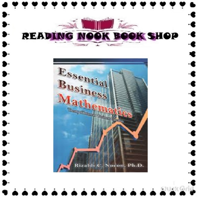 Essential Business Mathematics : Theory of Interest . Business Calculus / Rizaldi C. Nocon ...