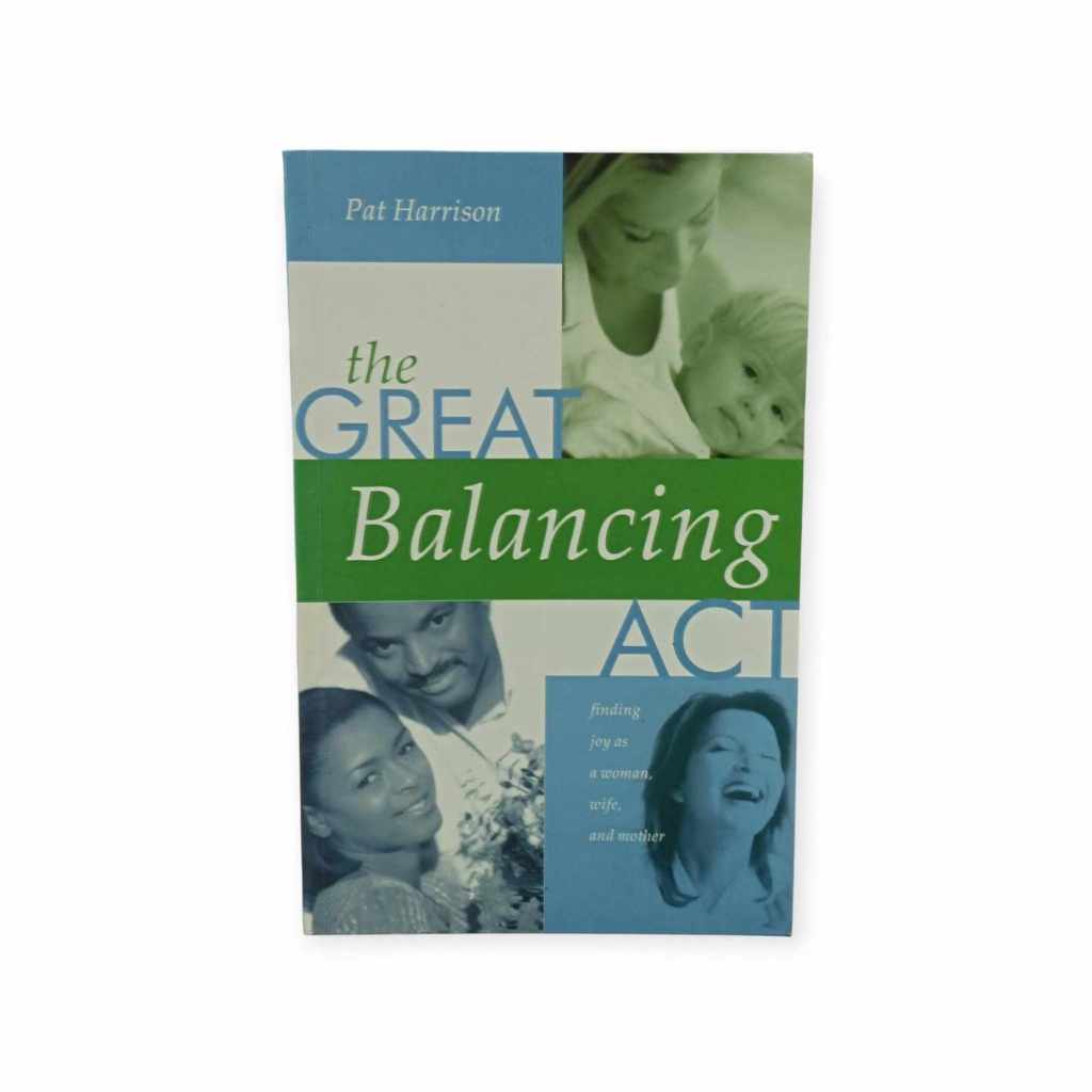 PCBS The Great Balancing ACT (Finding joy as a woman, wife, and mother ...