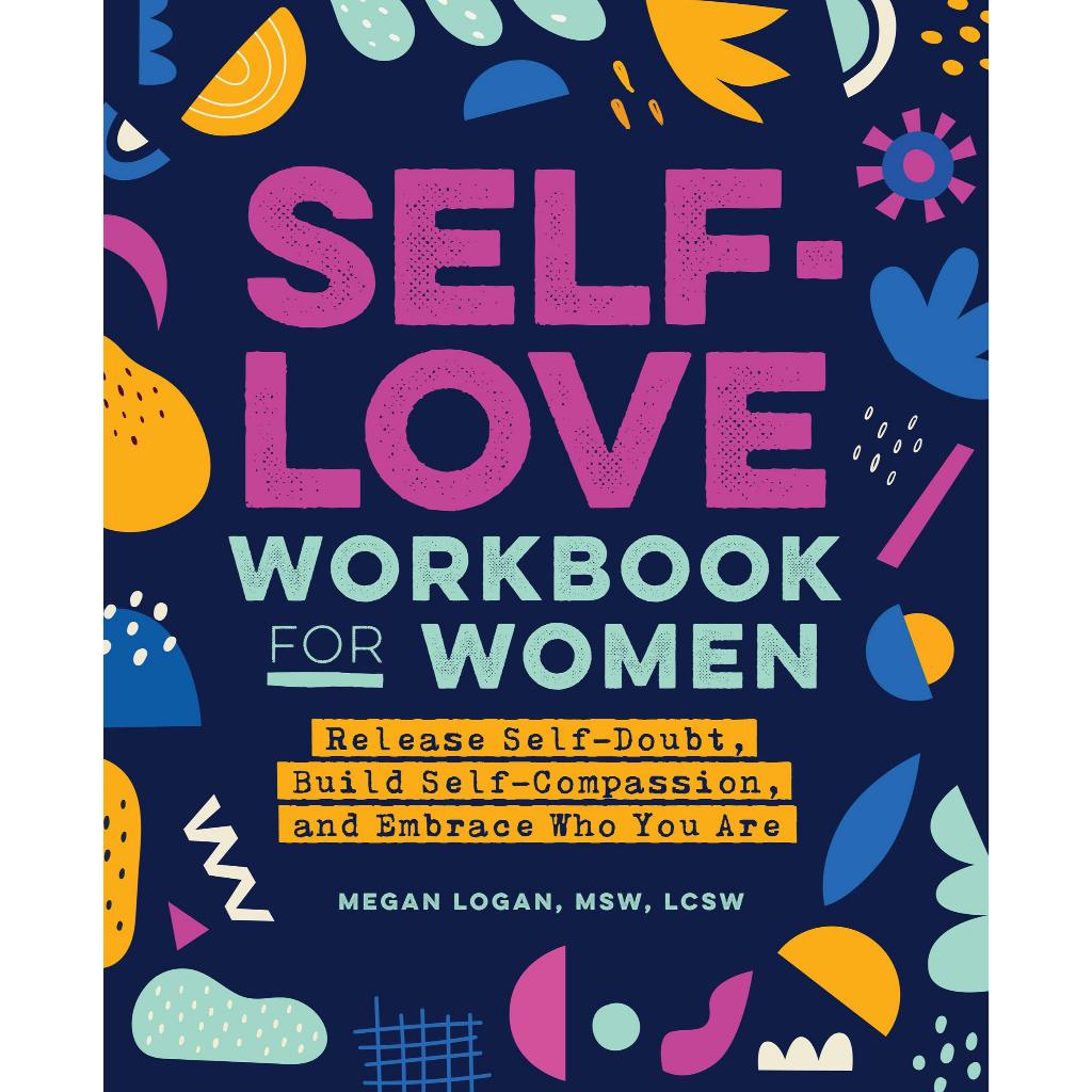 Self-Love Workbook for Women: Release Self-Doubt, Build Self-Compassion ...