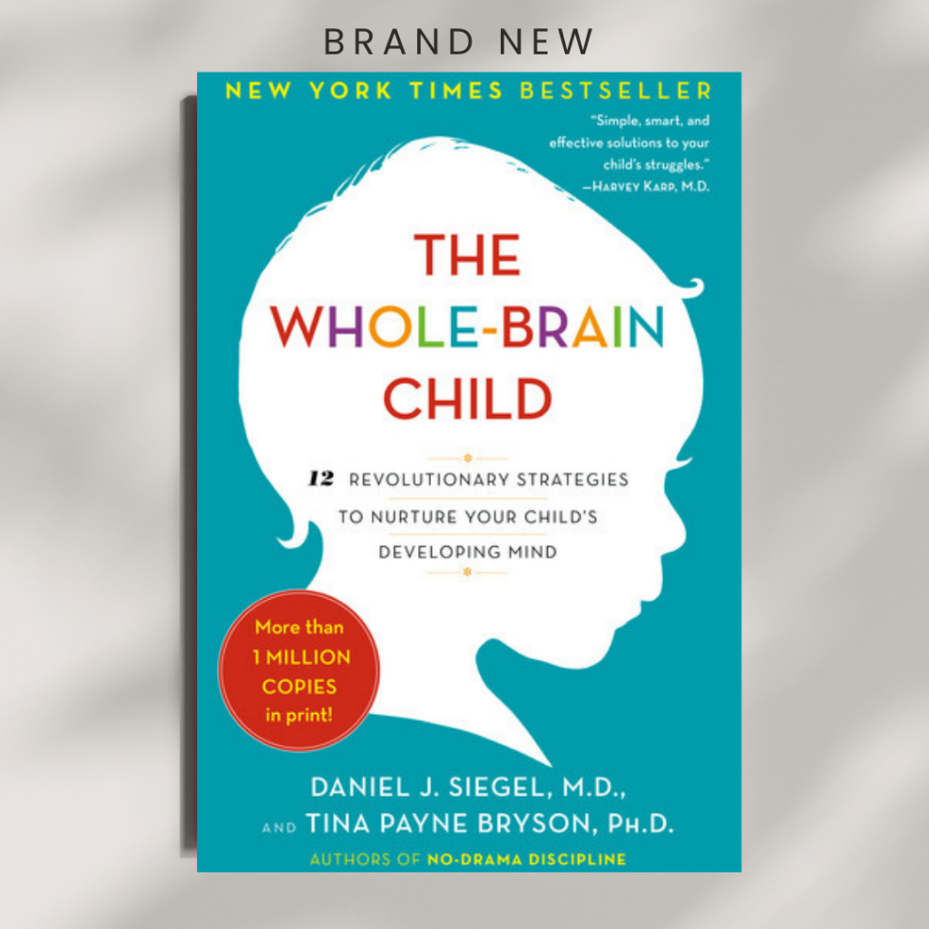 The Whole-Brain Child 12 Revolutionary Strategies to Nurture Your Child ...