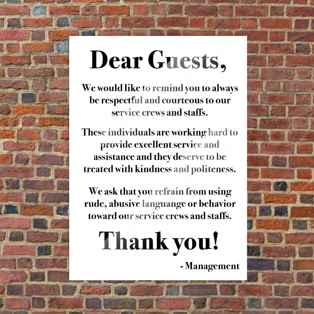 REMINDER SIGNAGE Please be respectful to our service crews and staffs ...