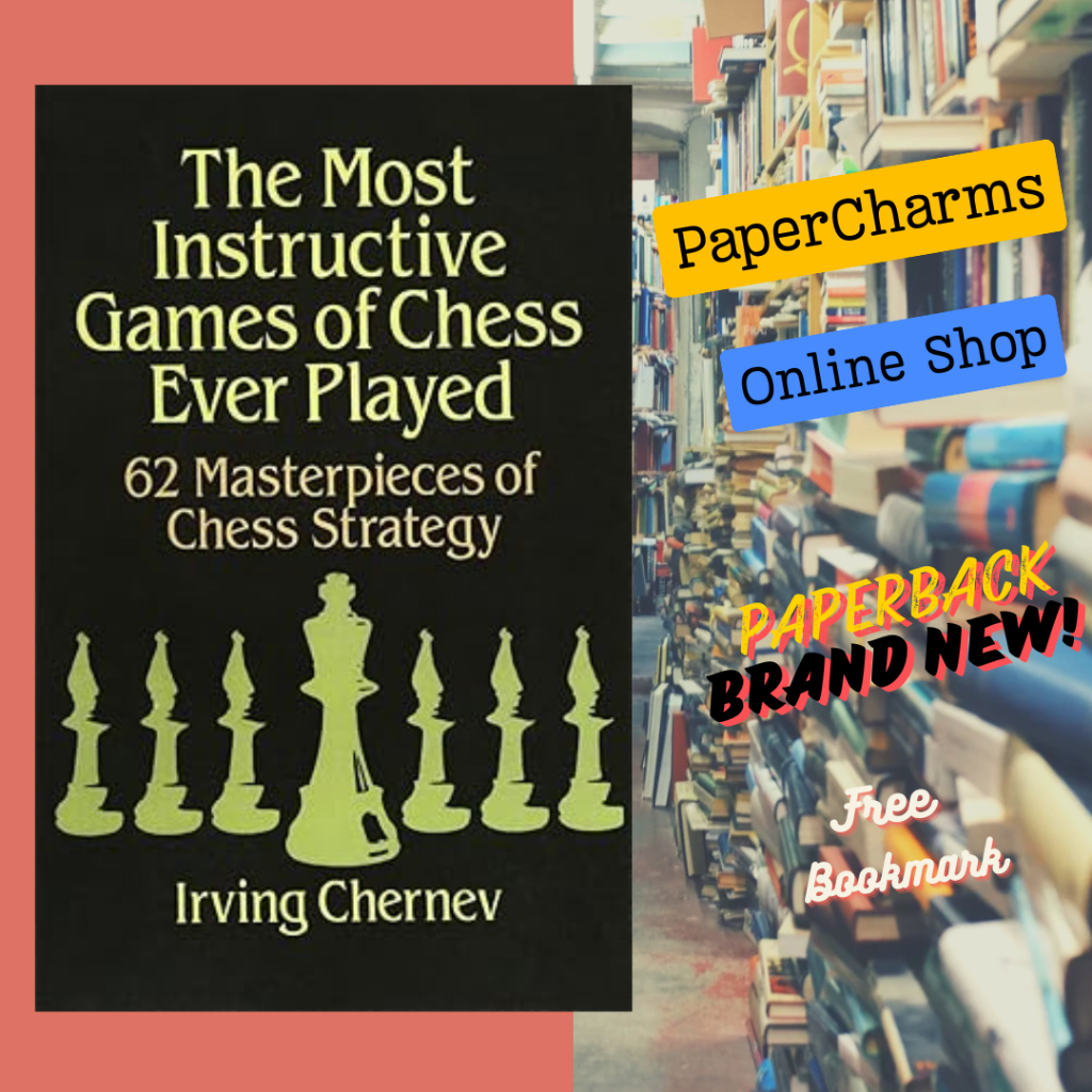 The Most Instructive Games of Chess Ever Played: 62 Masterpieces Of ...