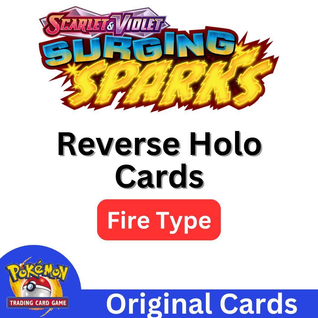 Surging Sparks - Fire Type - Reverse Holo rare Pokemon cards 191/191 - scarlet and violet SSP ...