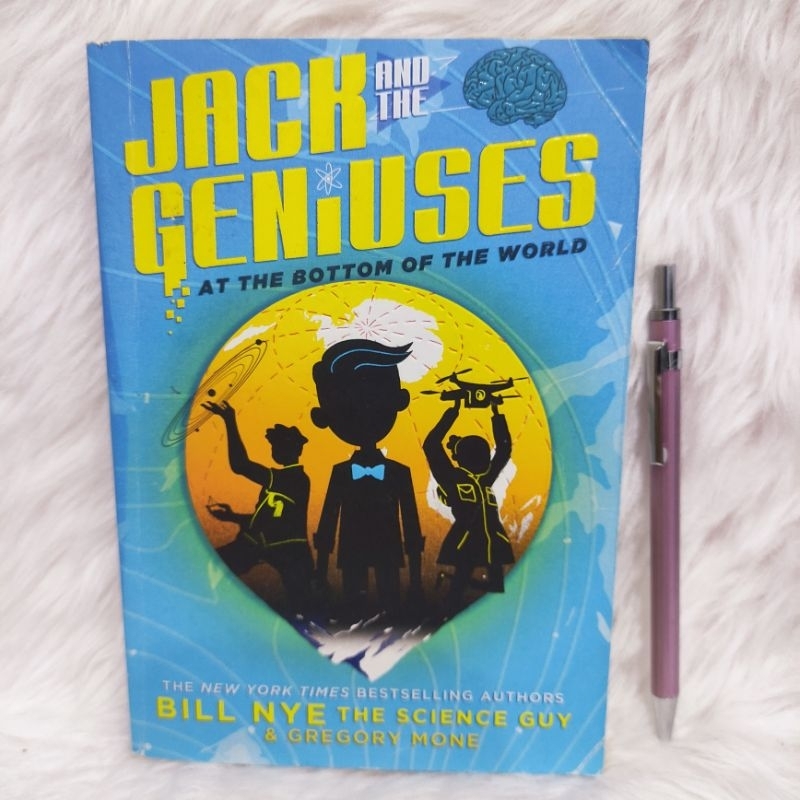 Jack and the Geniuses at the Bottom of the World by Bill Nye and ...