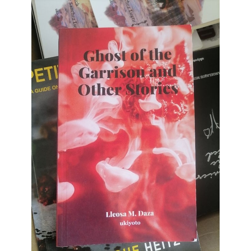 Ukiyoto House PH | Ghost of the Garrison and other Stories | Lleosa M ...