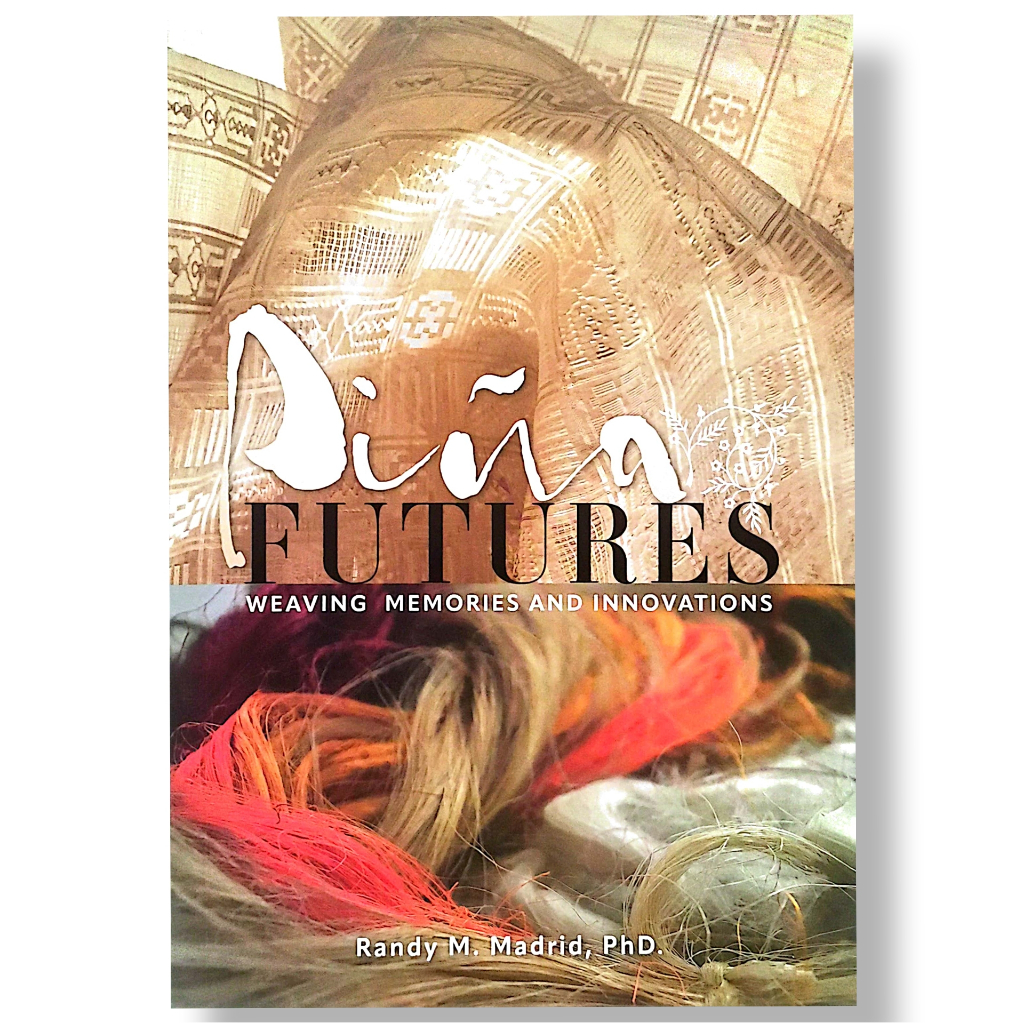 Pina Futures: Weaving Memories and Innovations by Randy M. Madrid ...
