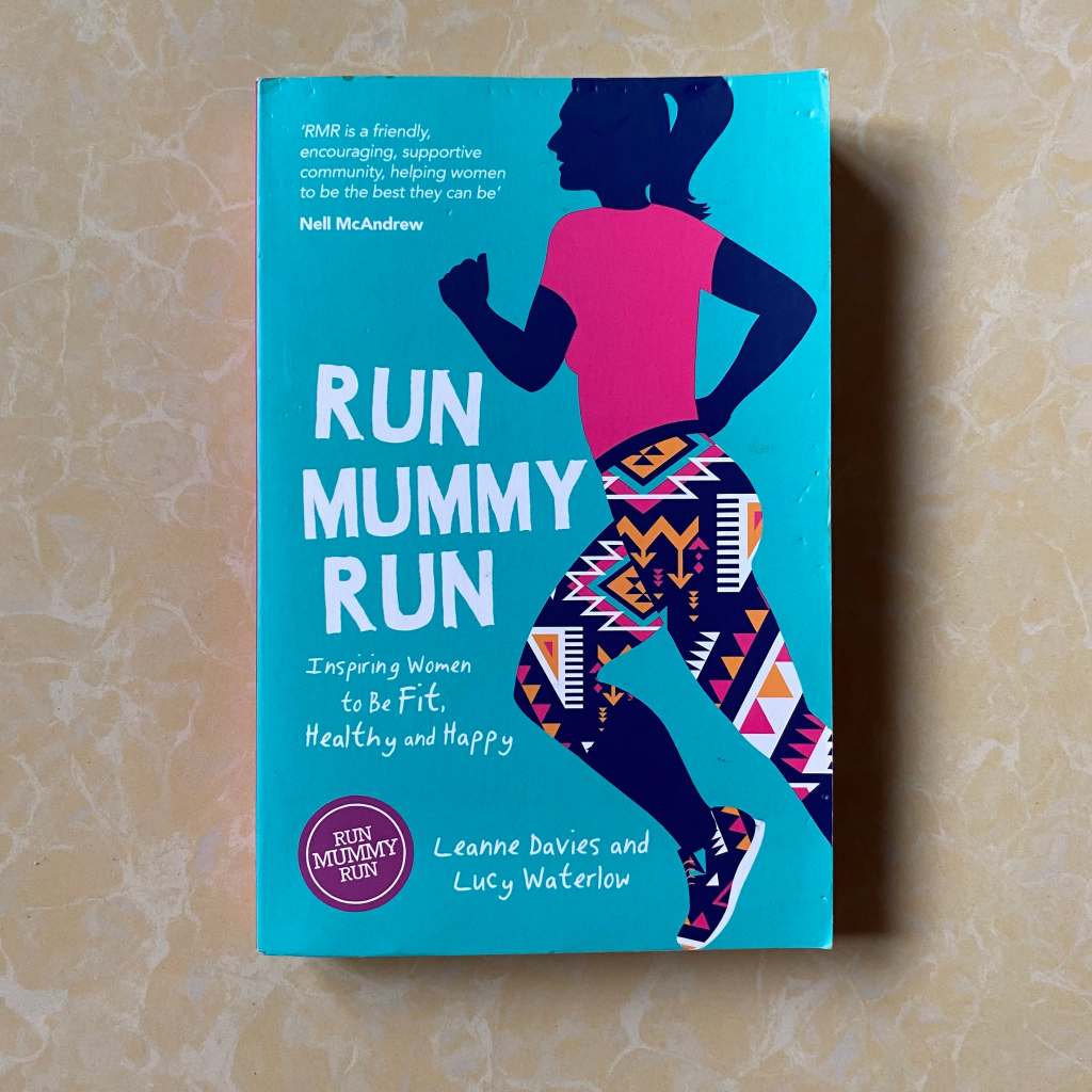 Run Mummy Run: Inspiring Women to Be Fit, Healthy and Happy | Shopee ...