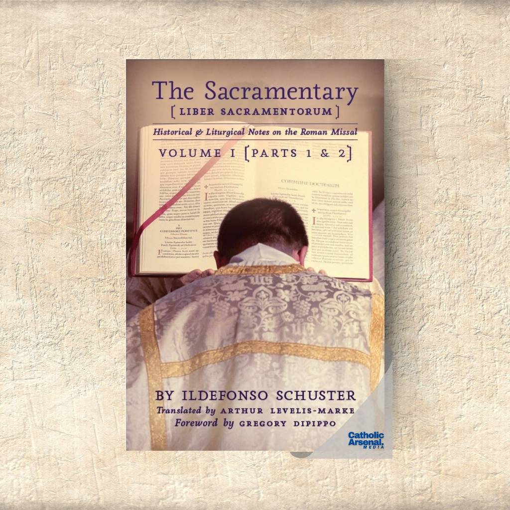 The Sacramentary (Liber Sacramentorum): Vol. 1: Historical & Liturgical ...