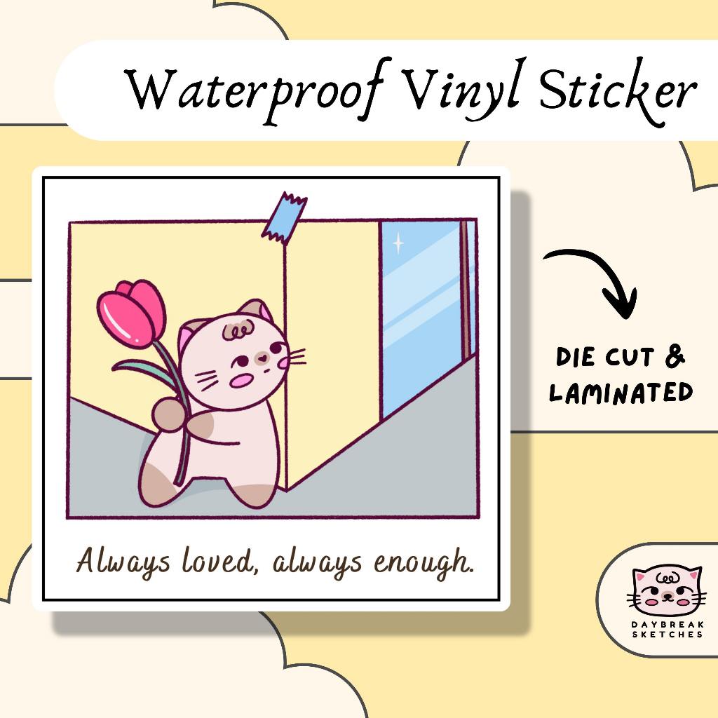 Always Loved, Always Enough - Cute Cat Sticker | by Daybreak Sketches ...