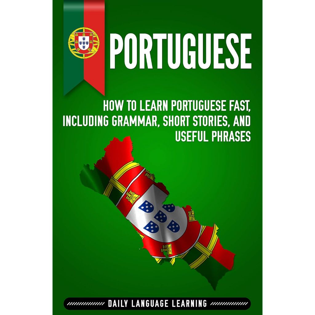 Portuguese How to Learn Portuguese Fast, Including Grammar, Short ...