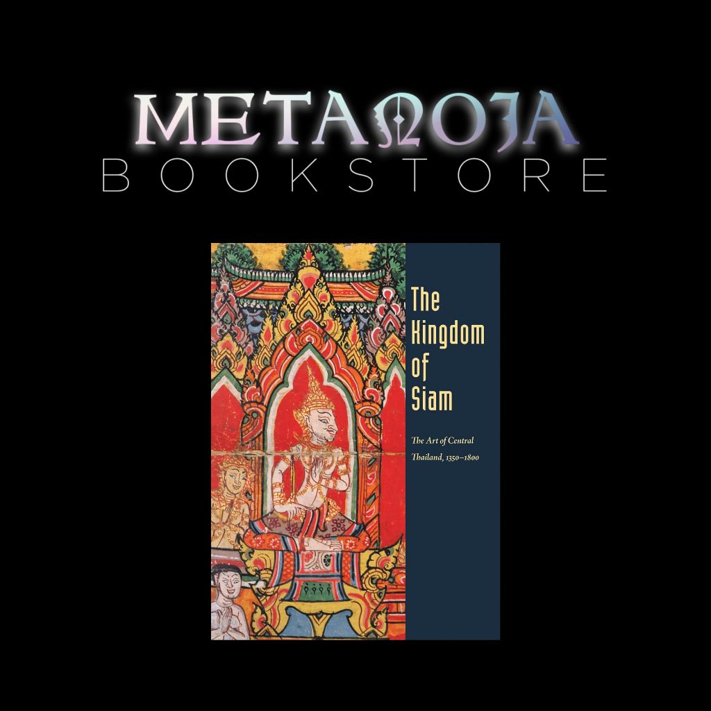 THE KINGDOM OF SIAM: THE ART OF CENTRAL THAILAND, 1350-1800 BY THE ...