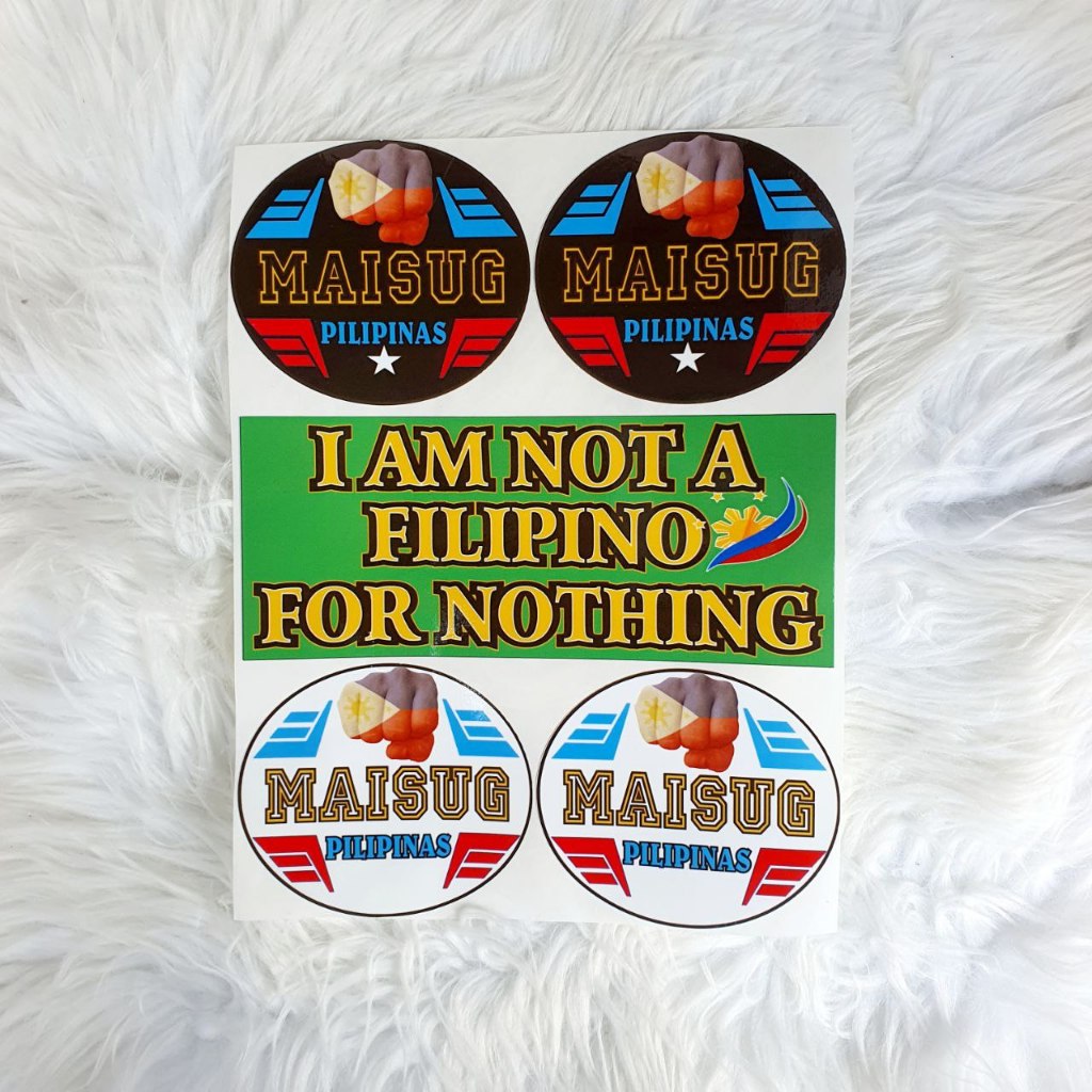 MAISUG and I AM NOT A FILIPINO FOR NOTHING vinyl waterproof DUTERTE ...