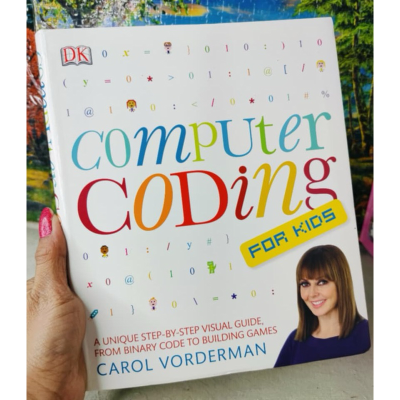 DK.Computer Coding for kids(A unique step by step visual guide from binary code to building ...